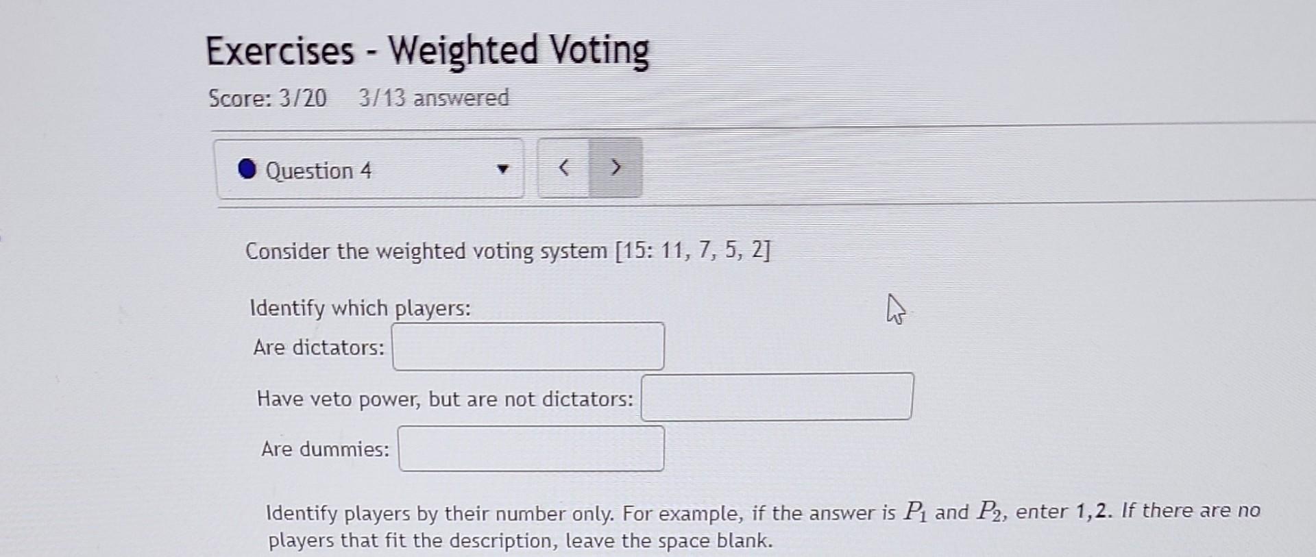 Solved Consider the weighted voting system [15:11,7,5,2] | Chegg.com