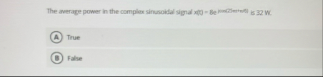 Solved The average power in the complex sinusoidal signal | Chegg.com