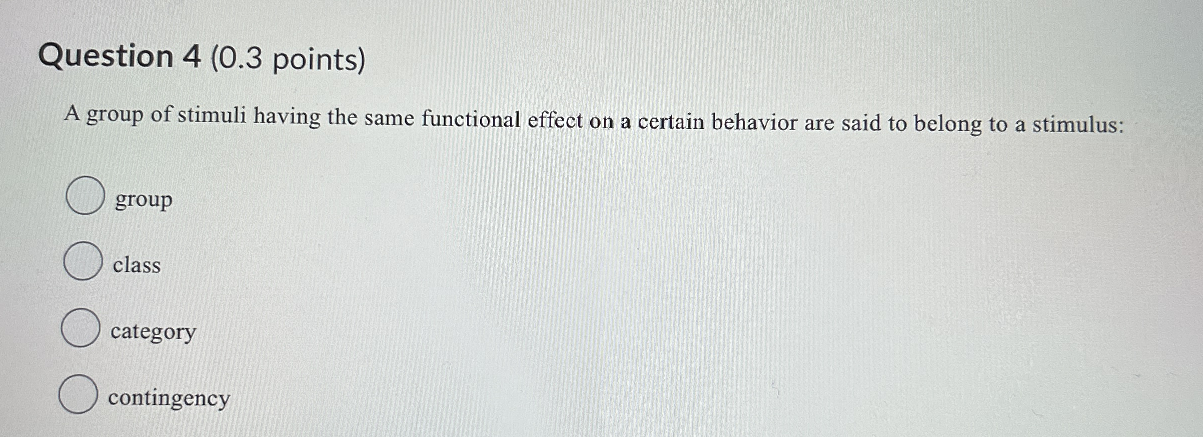Solved Question 4 (0.3 ﻿points)A group of stimuli having the | Chegg.com