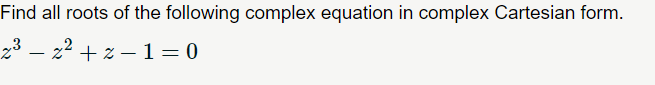 Solved Find all roots of the following complex equation in | Chegg.com