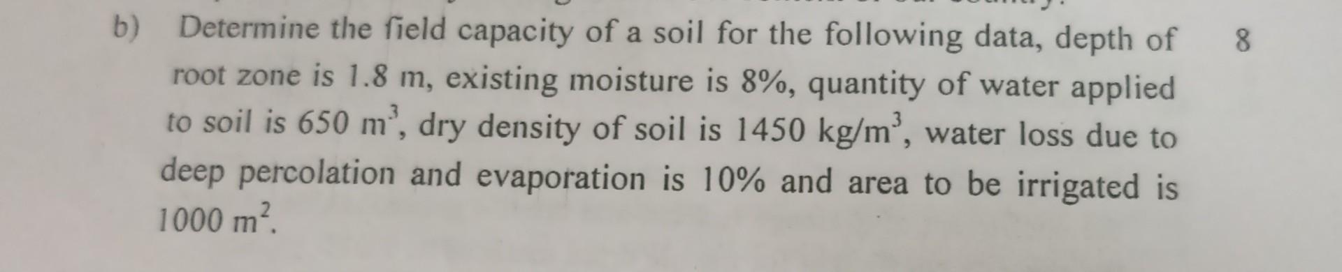 Solved b) Determine the field capacity of a soil for the | Chegg.com