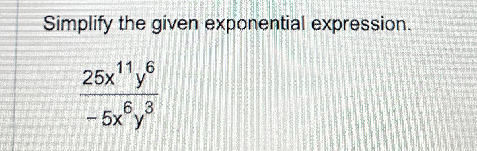 Solved Simplify the given exponential | Chegg.com