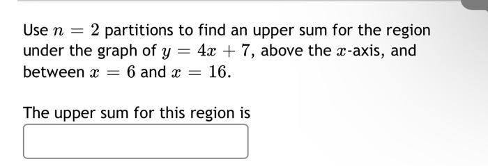 Solved Use n=2 partitions to find an upper sum for the | Chegg.com
