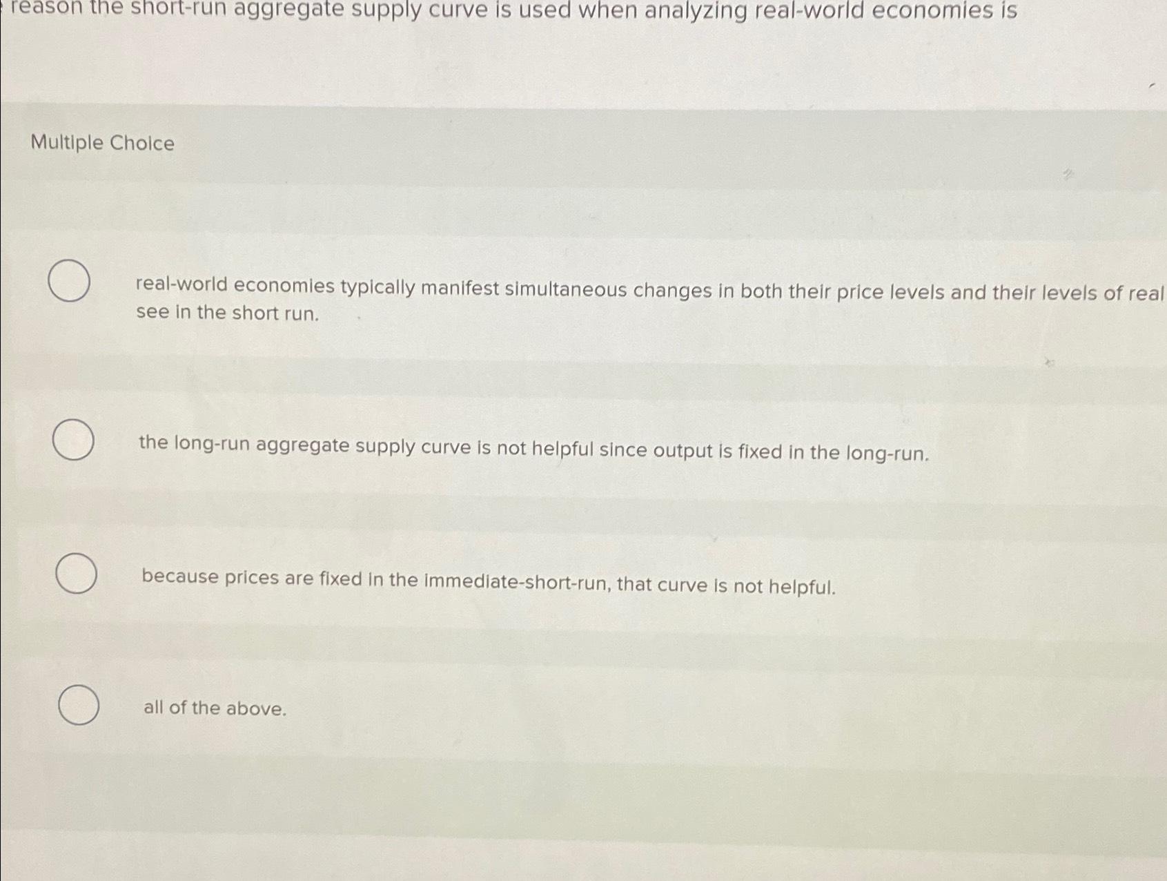 Solved reason the short-run aggregate supply curve is used | Chegg.com