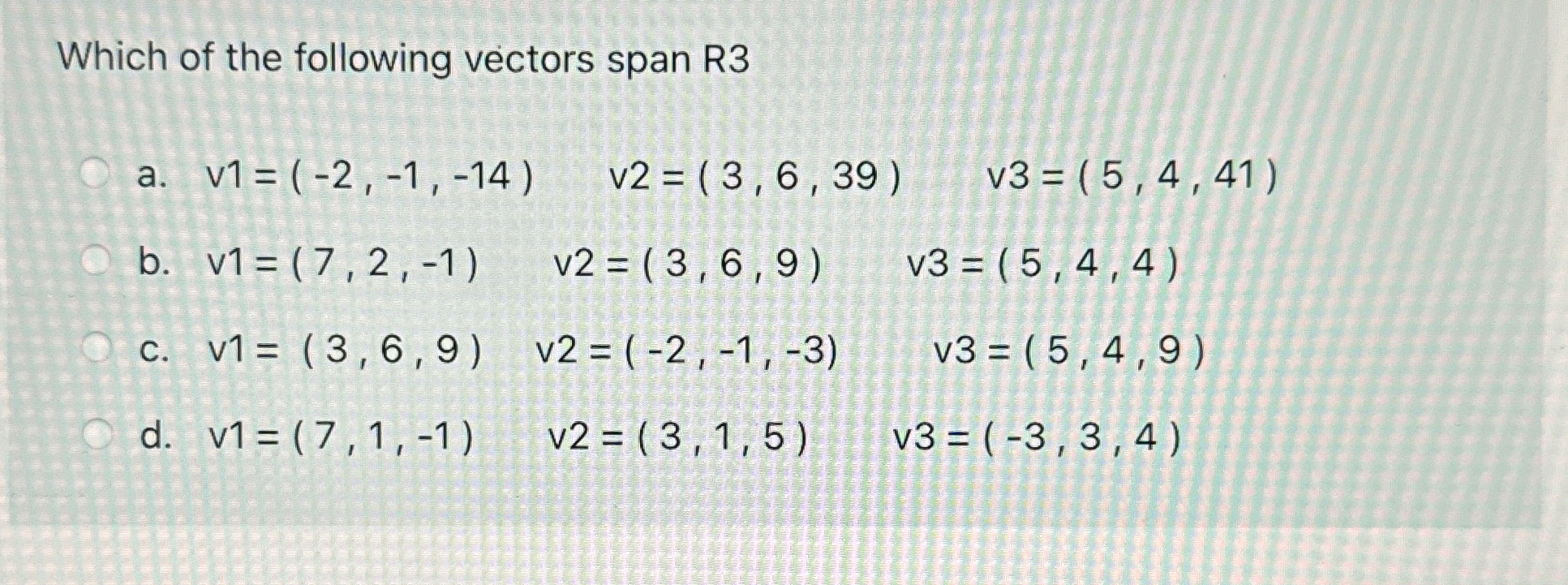 Solved Which of the following vectors span | Chegg.com