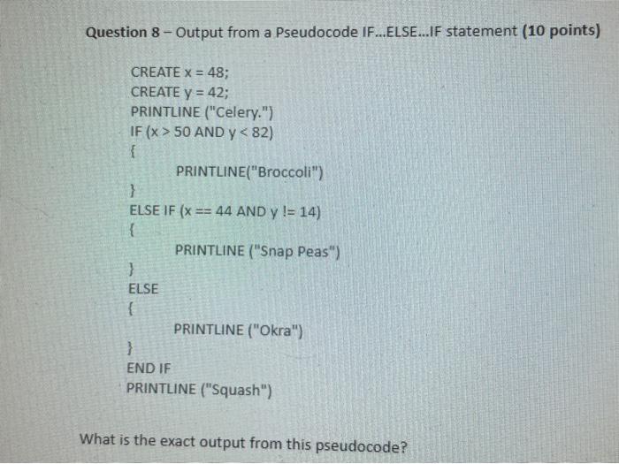 Solved Question 8 - Output from a Pseudocode IF...ELSE...IF | Chegg.com