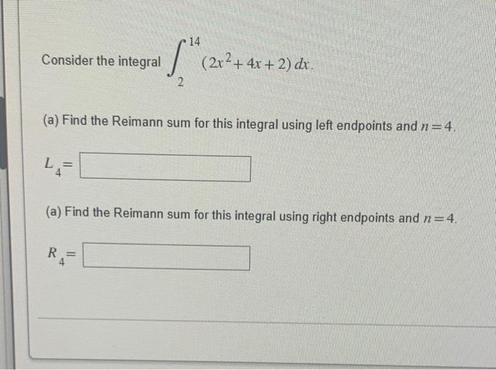 Solved Consider the integral ∫214(2x2+4x+2)dx (a) Find the | Chegg.com
