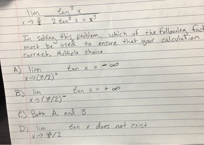 Solved 2 tan - x lim X - 2 tan² x + x² In solving this | Chegg.com