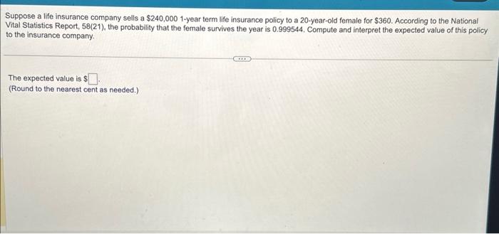 Solved Suppose a life insurance company sells a $240,000 | Chegg.com