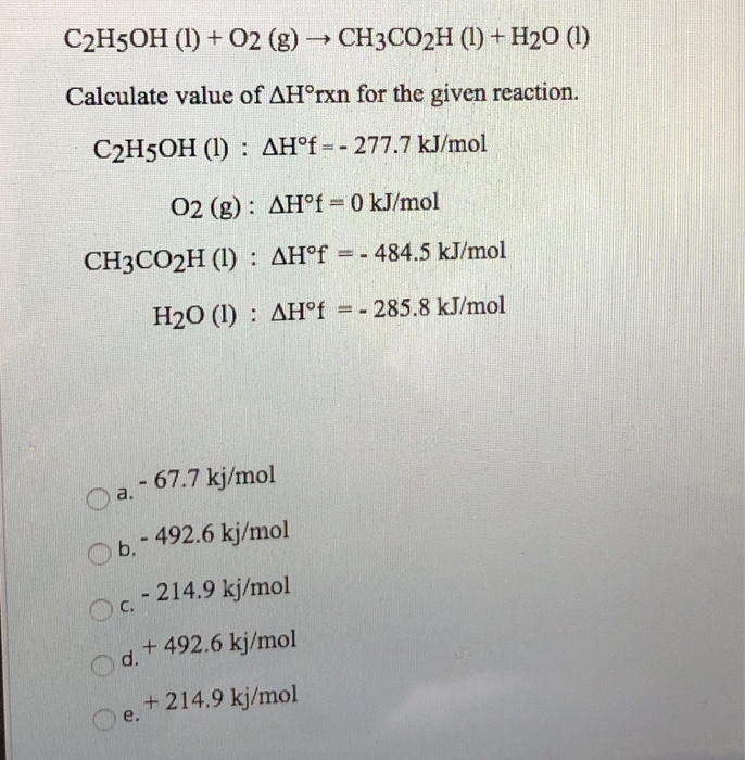 Solved C2H5OH (1) + O2 (g) → CH3CO2H (1) + H20 (1) Calculate | Chegg.com
