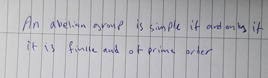 Solved An abelian group is simple if and only if it is | Chegg.com