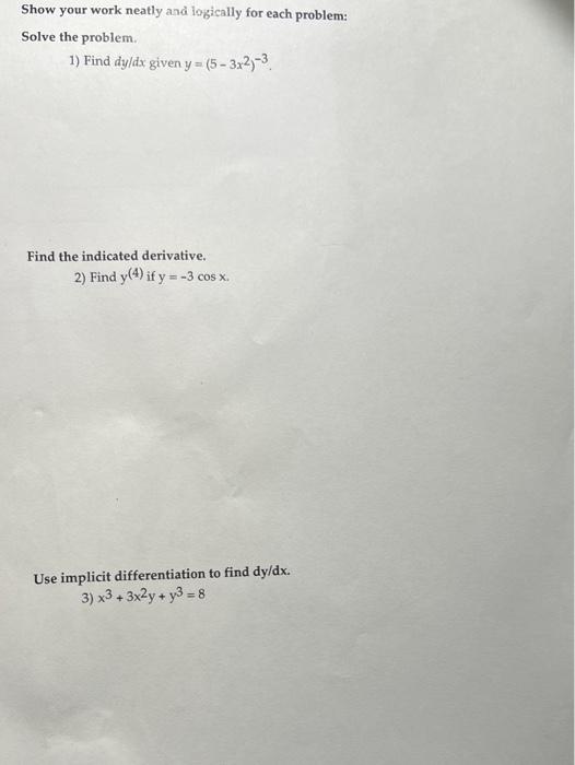 Solved Show your work neatly and logically for each problem: | Chegg.com