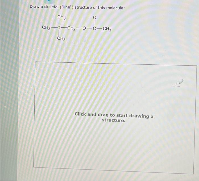 Solved Draw a skeletal ("line") structure of this molecule: | Chegg.com
