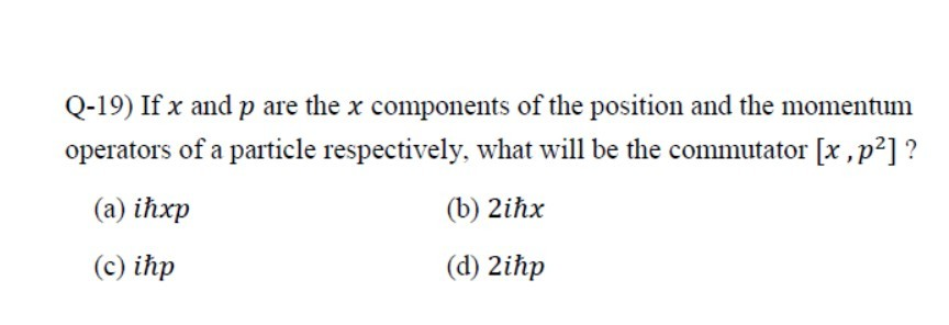 Solved Q-19) If x and p are the x components of the position | Chegg.com