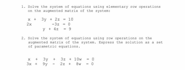 Solved Solve the system of equations using elementary row | Chegg.com