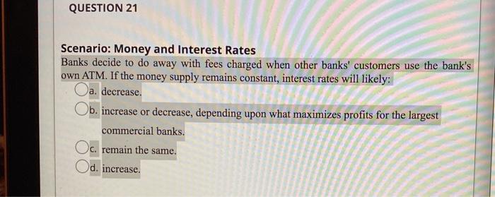 Solved QUESTION 21 Scenario: Money and Interest Rates Banks | Chegg.com