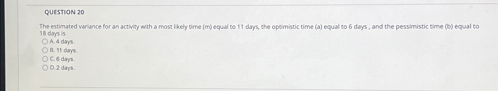 Solved QUESTION 20The estimated variance for an activity | Chegg.com