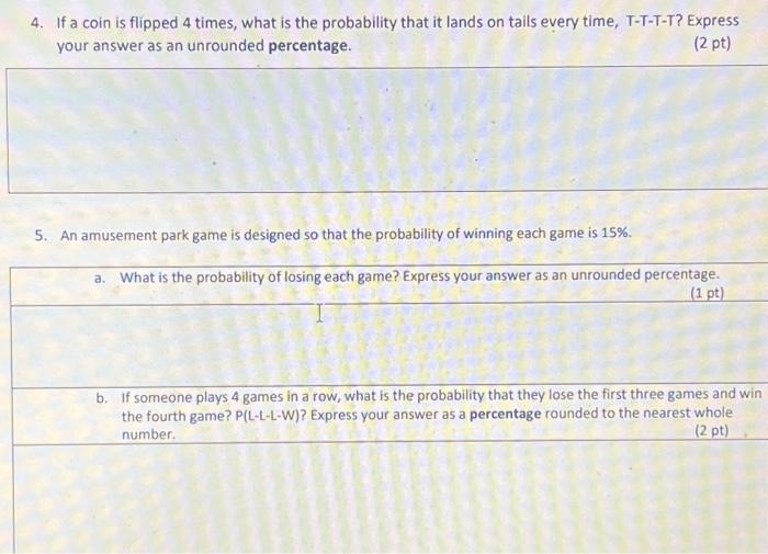 Solved 4. If a coin is flipped 4 times, what is the | Chegg.com