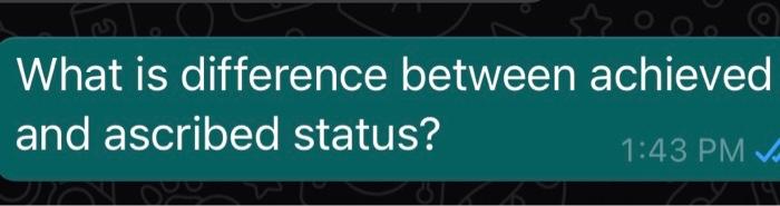 Solved What is difference between achieved and ascribed | Chegg.com