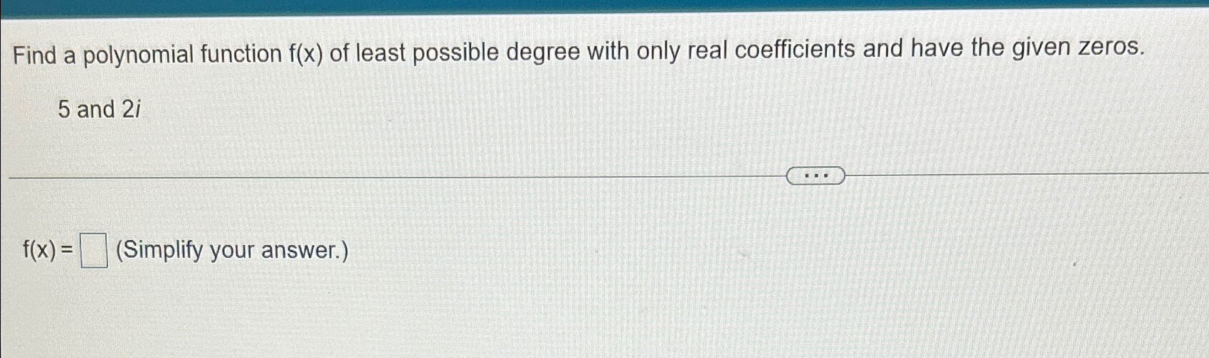 Solved Find a polynomial function f(x) ﻿of least possible | Chegg.com