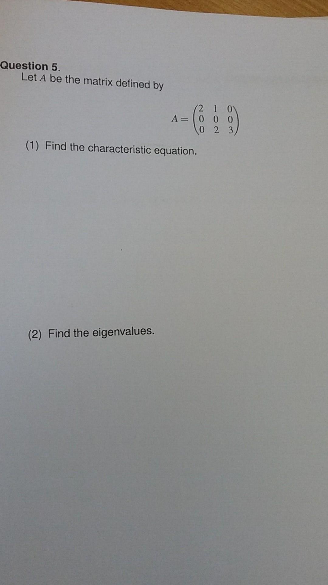 Solved Question 5. Let A be the matrix defined by | Chegg.com