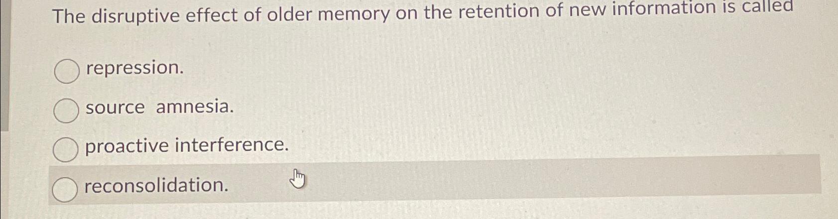 Solved The disruptive effect of older memory on the | Chegg.com