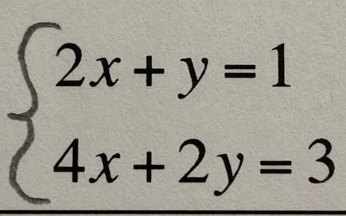 Solved 2x + y = 1 4x +2y = 3 | Chegg.com