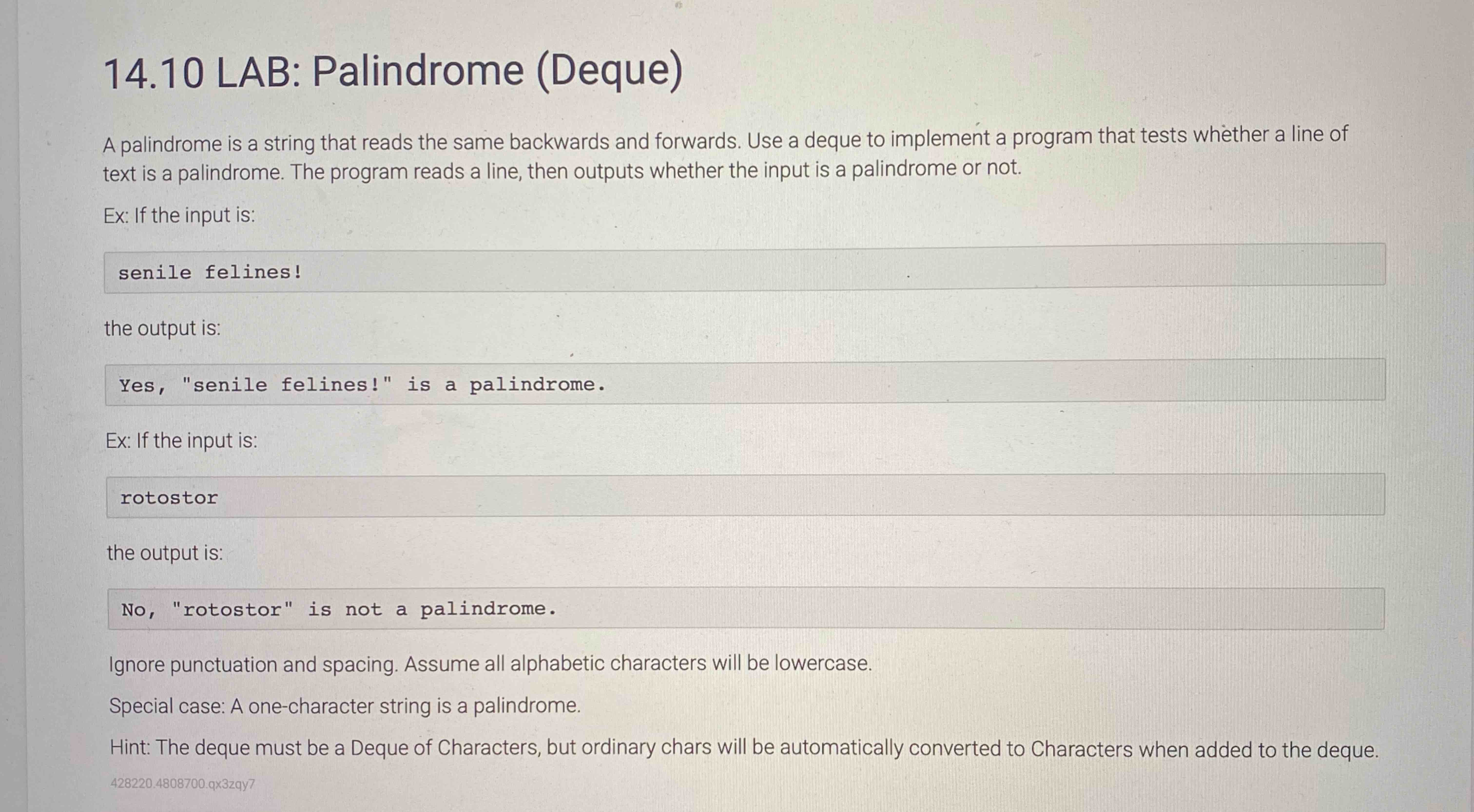 Solved 14.10 LAB: Palindrome (Deque)A palindrome is a | Chegg.com Solved 14.10 LAB: Palindrome (Deque)A palindrome is a | Chegg.com