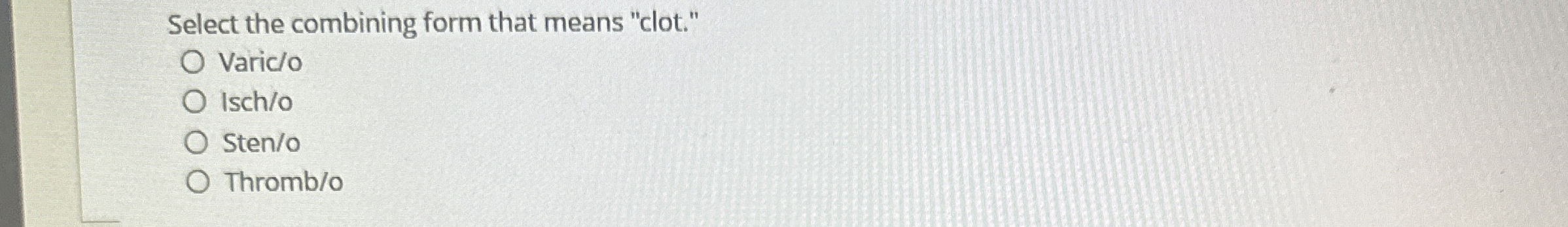 Solved Select the combining form that means | Chegg.com