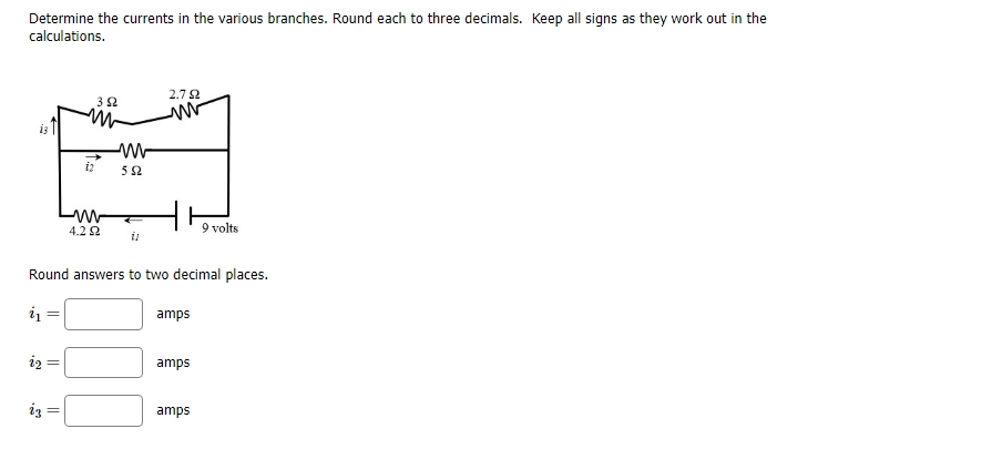 Solved Determine the currents in the various branches. Round | Chegg.com