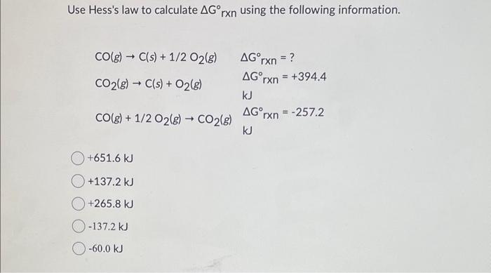 Solved Use Hess's law to calculate ΔG∘ rxn using the | Chegg.com