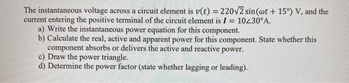 Solved The instantaneous voltage across a circuit element is | Chegg.com