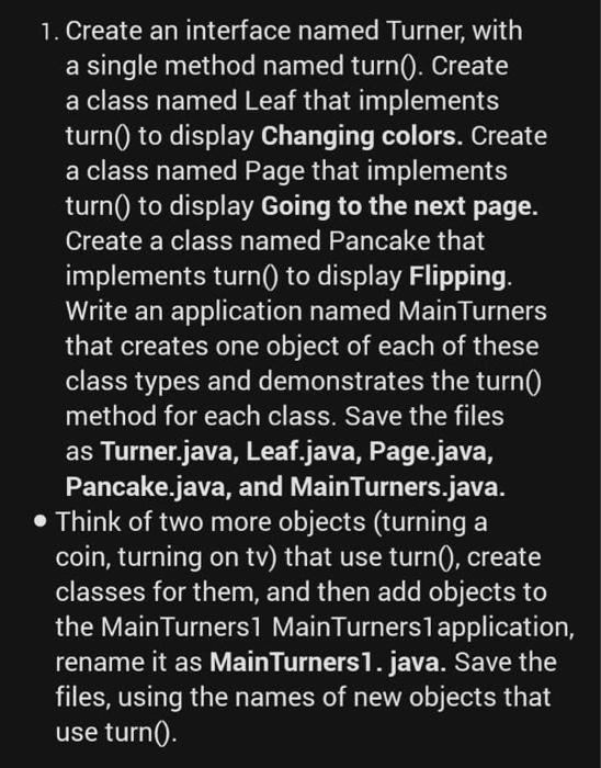 Solved 1. Create an interface named Turner, with a single | Chegg.com