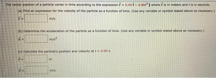 Solved the vector position of a particle varies in time | Chegg.com