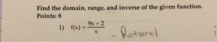 Solved Find the domain, range, and inverse of the given | Chegg.com