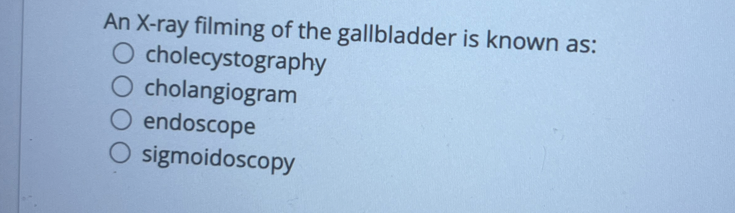 Solved An X-ray filming of the gallbladder is known | Chegg.com