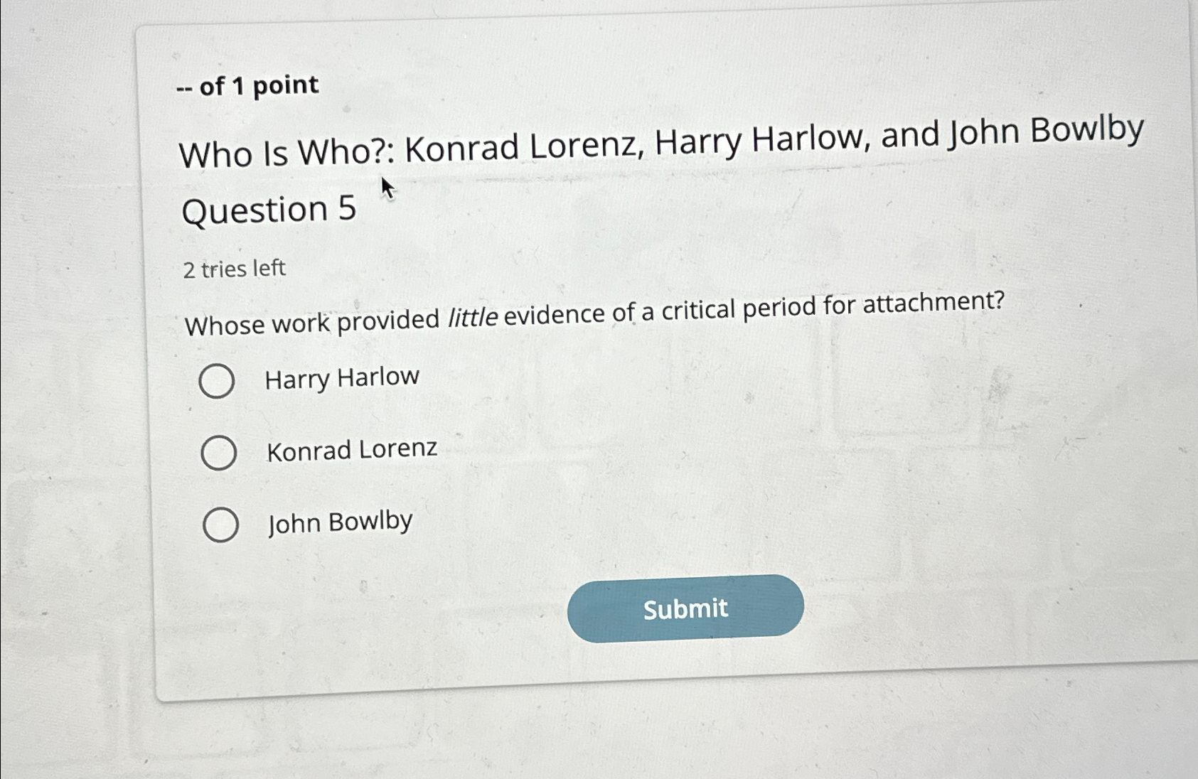 Solved -- ﻿of 1 ﻿pointWho Is Who?: Konrad Lorenz, Harry | Chegg.com