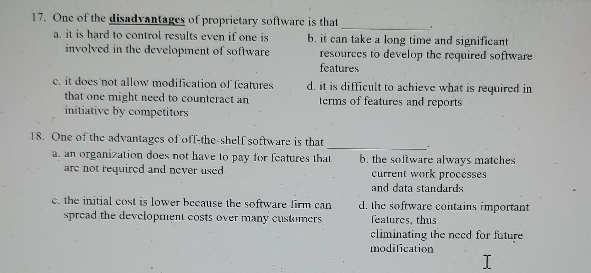 Solved 17. One of the disadvantages of proprietary software | Chegg.com