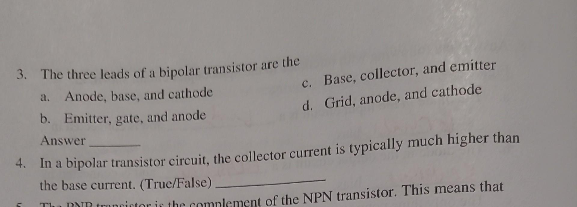 Solved 3. The three leads of a bipolar transistor are the a. | Chegg.com