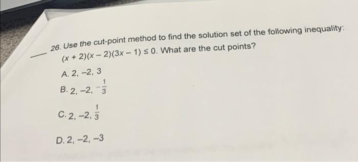 Solved 26. Use the cut-point method to find the solution set | Chegg.com