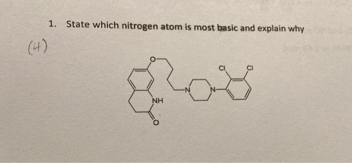 Solved 1. State which nitrogen atom is most basic and | Chegg.com