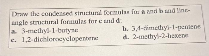 Solved Draw the condensed structural formulas for a and b | Chegg.com