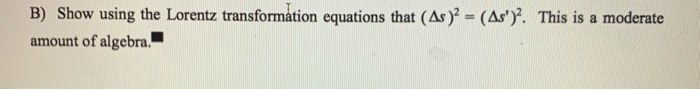 Solved B Show Using The Lorentz Transformation Equations