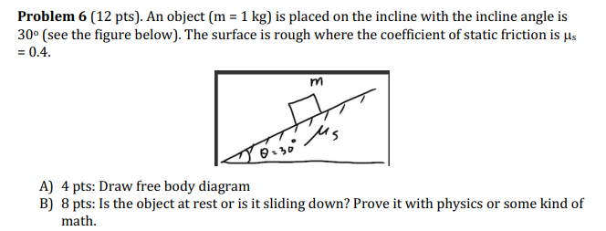 Solved Problem 6 (12 pts). An object (m=1kg) is placed on | Chegg.com Solved Problem 6 (12 pts). An object (m=1kg) is placed on | Chegg.com