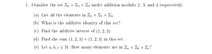 Solved 1. Consider the set Z2 Z3 x Z. under addition modulo | Chegg.com
