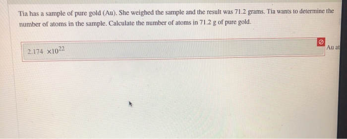 Solved Tia has a sample of pure gold (Au). She weighed the | Chegg.com