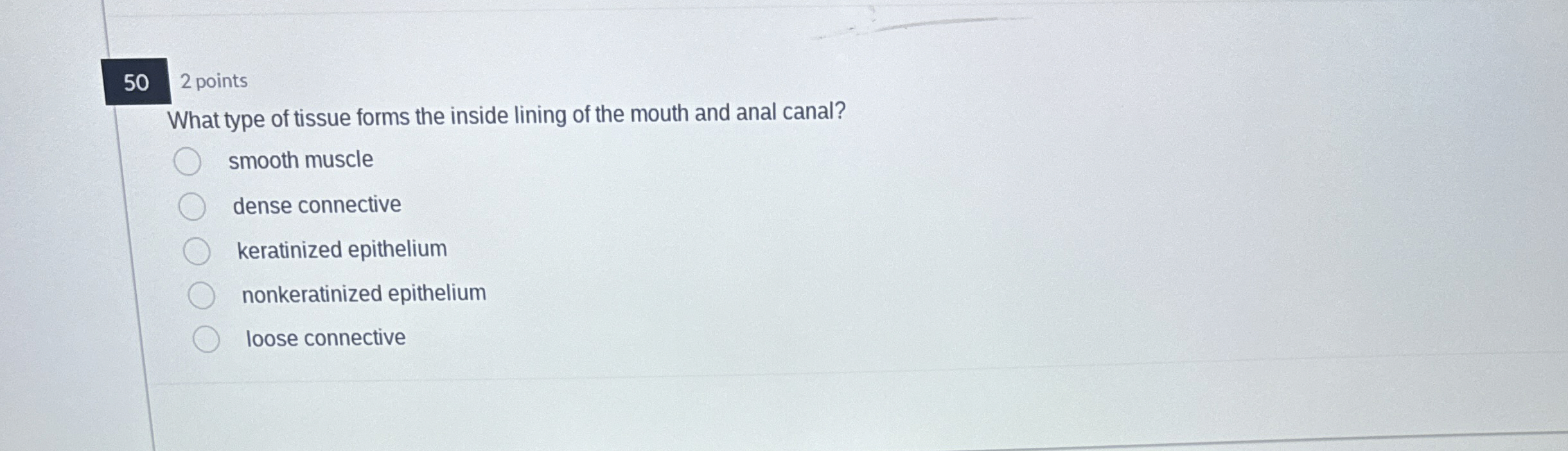 Solved 502 ﻿pointsWhat type of tissue forms the inside | Chegg.com