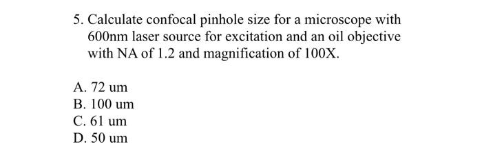 Solved 5. Calculate confocal pinhole size for a microscope | Chegg.com