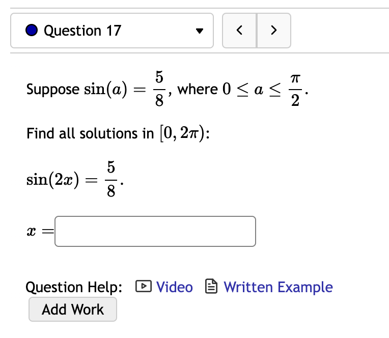 Solved Question 17Suppose sin(a)=58, ﻿where 0≤a≤π2.Find all | Chegg.com