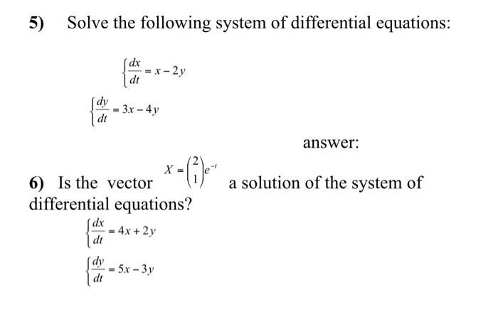 Solved 5) Solve the following system of differential | Chegg.com